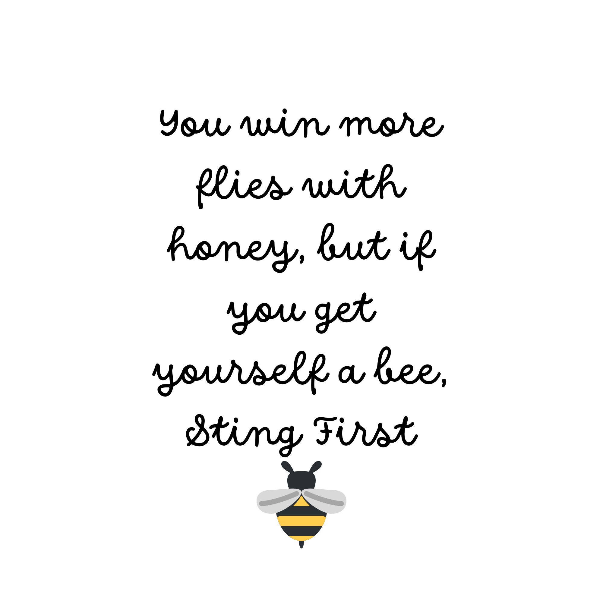 Instant Digital Download-you Win More Flies With Honey, but If You Get ...