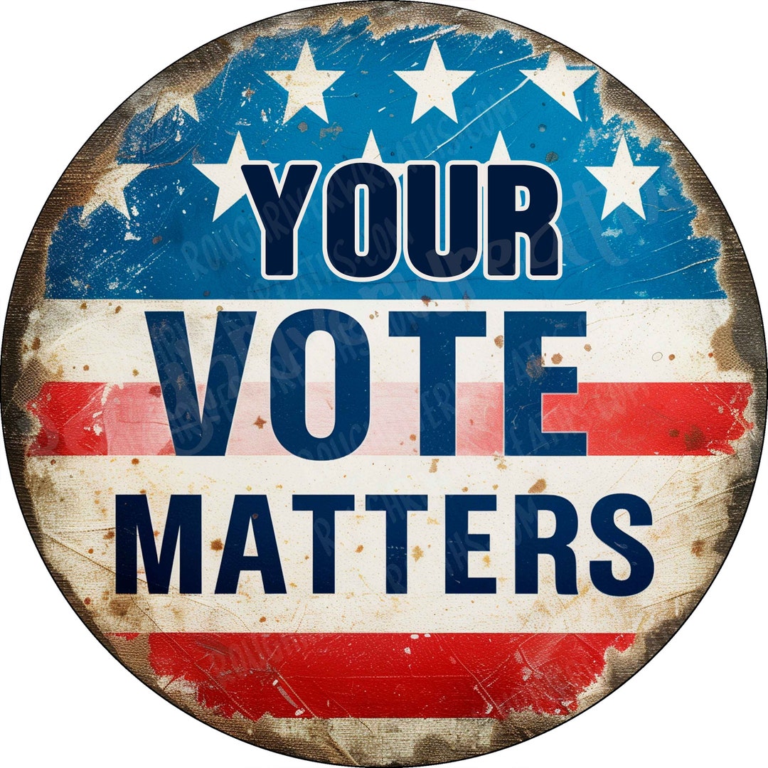 Vote Wreath Sign, Your Vote Matters Sign, Political Wreath Sign ...