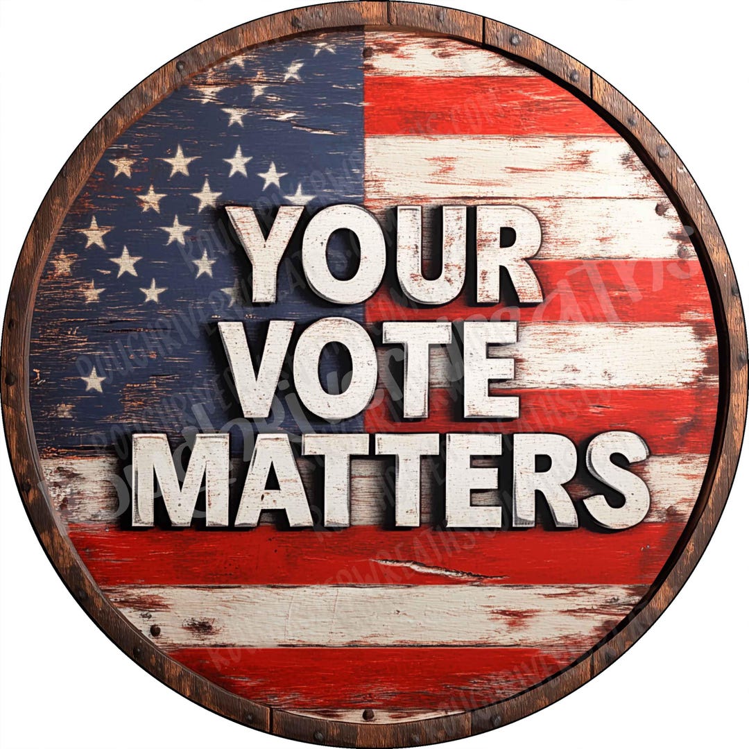 DIGITAL - PNG Your Vote Matters - Round Digital File - Wreath Sign Vote ...