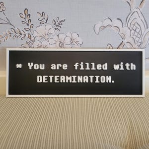 You Are Filled With DETERMINATION - Undertale Inspired 3D Printed Sign ...