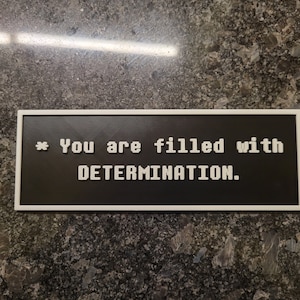 You Are Filled With DETERMINATION - Undertale Inspired 3D Printed Sign / Placard - Etsy