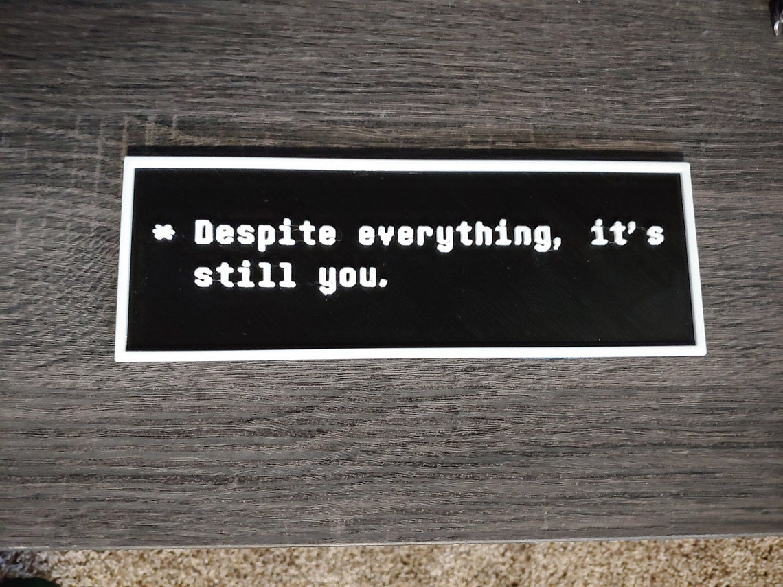 Despite Everything It's Still You 3D Printed Undertale - Etsy