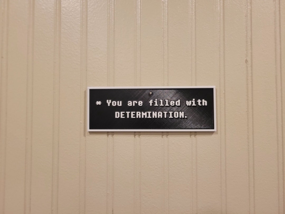 You Are Filled With DETERMINATION Undertale Inspired 3D Printed Sign / Placard - Etsy
