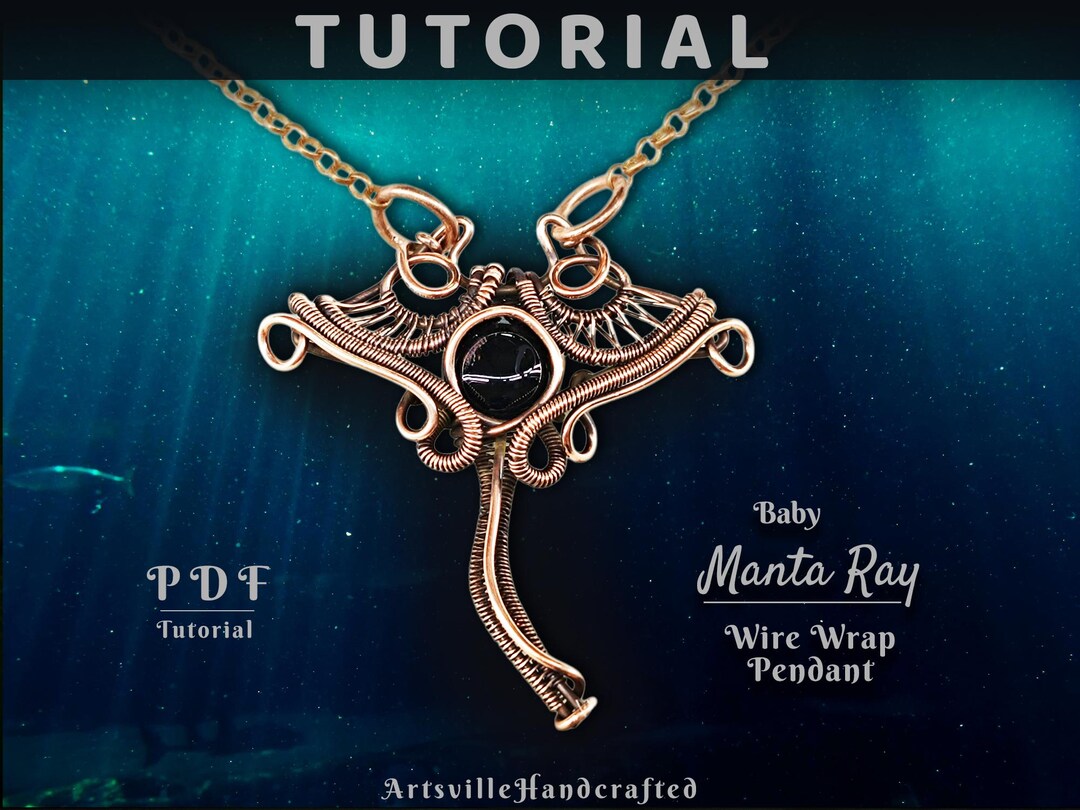 Wire Wrapped Manta Ray Pendant Tutorial PDF | Beginner & Intermediate ...