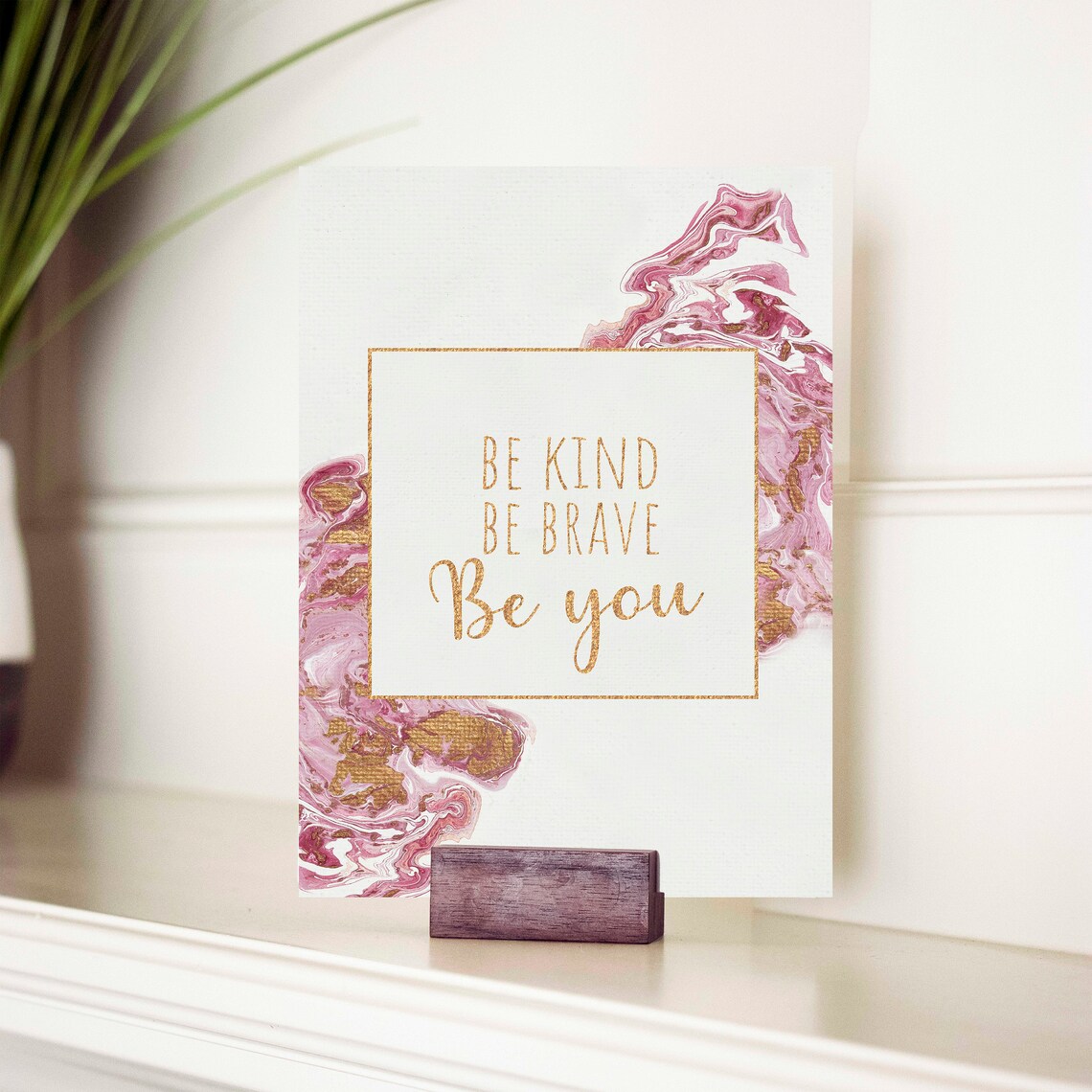 Be Kind Be Brave Be You Inspirational Wall Art DIGITAL | Etsy