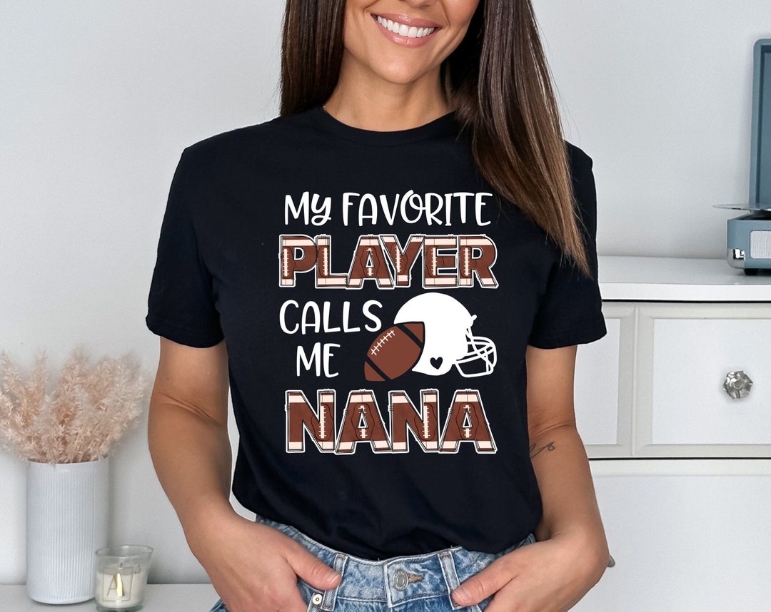 Nana Football Shirt/ Cute Football Nana Game Day Gift/ My Favorite ...