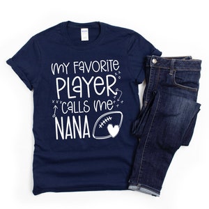 Nana Football Shirt/ Cute Football Nana Game Day Gift/ My Favorite ...