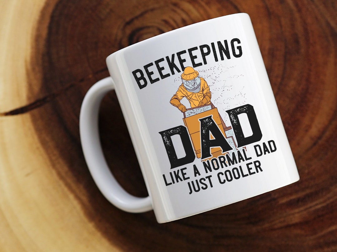 Beekeeping Dad Mug/ Beekeeper Gift/ Beekeeping Dad Like A Normal Dad ...