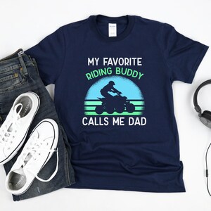 Quad Racing Shirt/ Cute ATV Dad Gift/ My Favorite Riding Buddy Calls Me ...