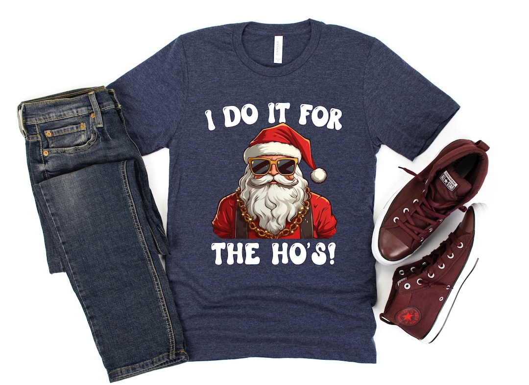 Christmas Shirt for Men/ Funny Santa Claus Shirt/ I Do It for the Ho's ...