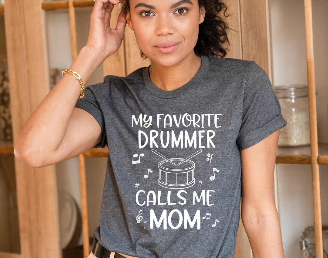 Drum Mom Shirt/ Cute Band Mom Shirt Gift/ My Favorite Drummer Calls Me ...