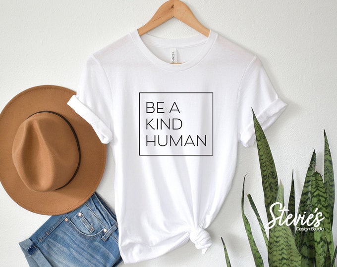 Raise Kind Humans Be a Nice Human Be a Kind Human Be Kind Unisex Shirt ...
