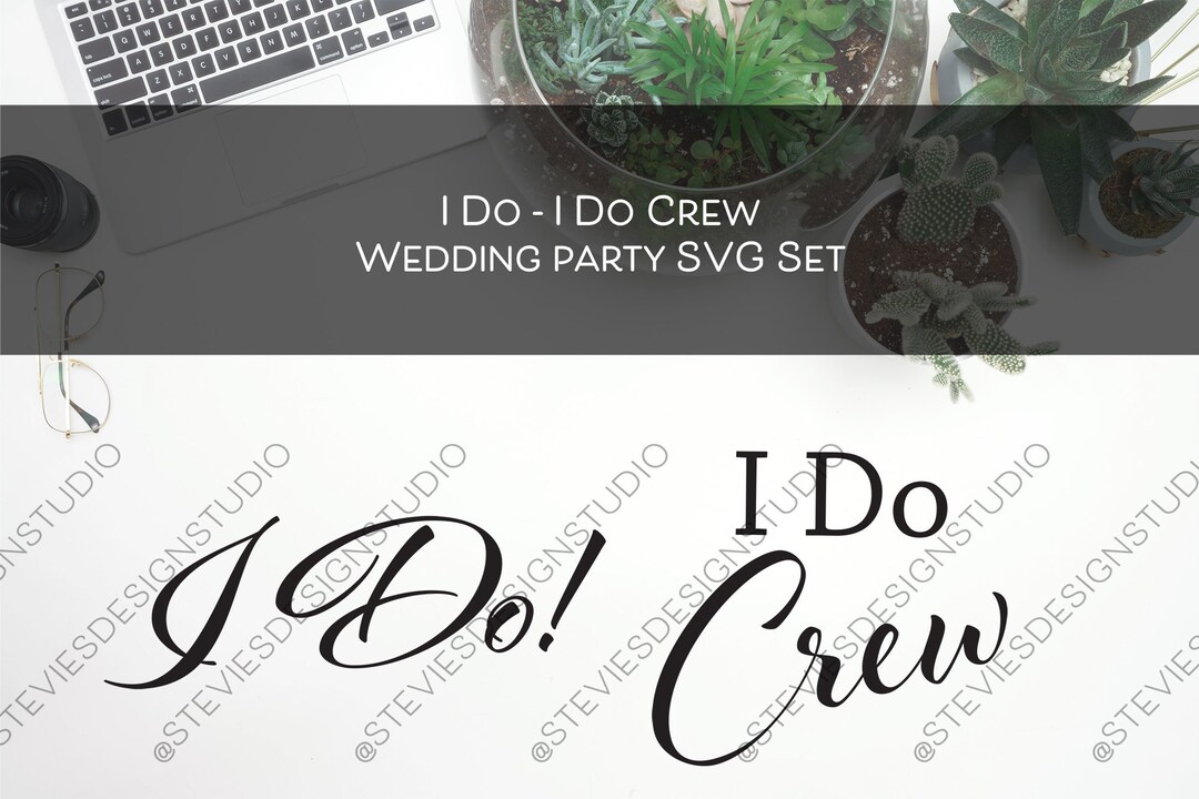 I Do, I Do Crew Phrase Svg - Etsy