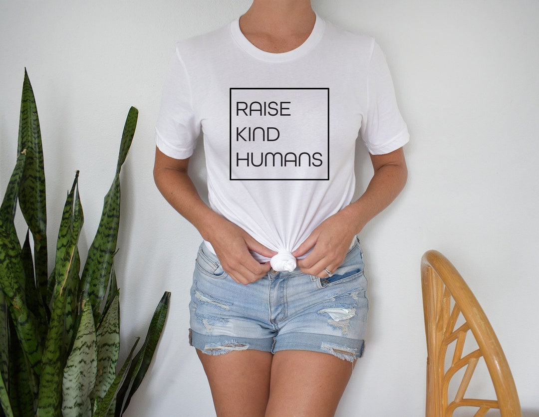 Raise Kind Humans - Be a Nice Human - Be a Kind Human - Be Kind ...