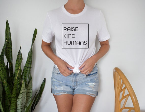 Raise Kind Humans Be a Nice Human Be a Kind Human Be - Etsy