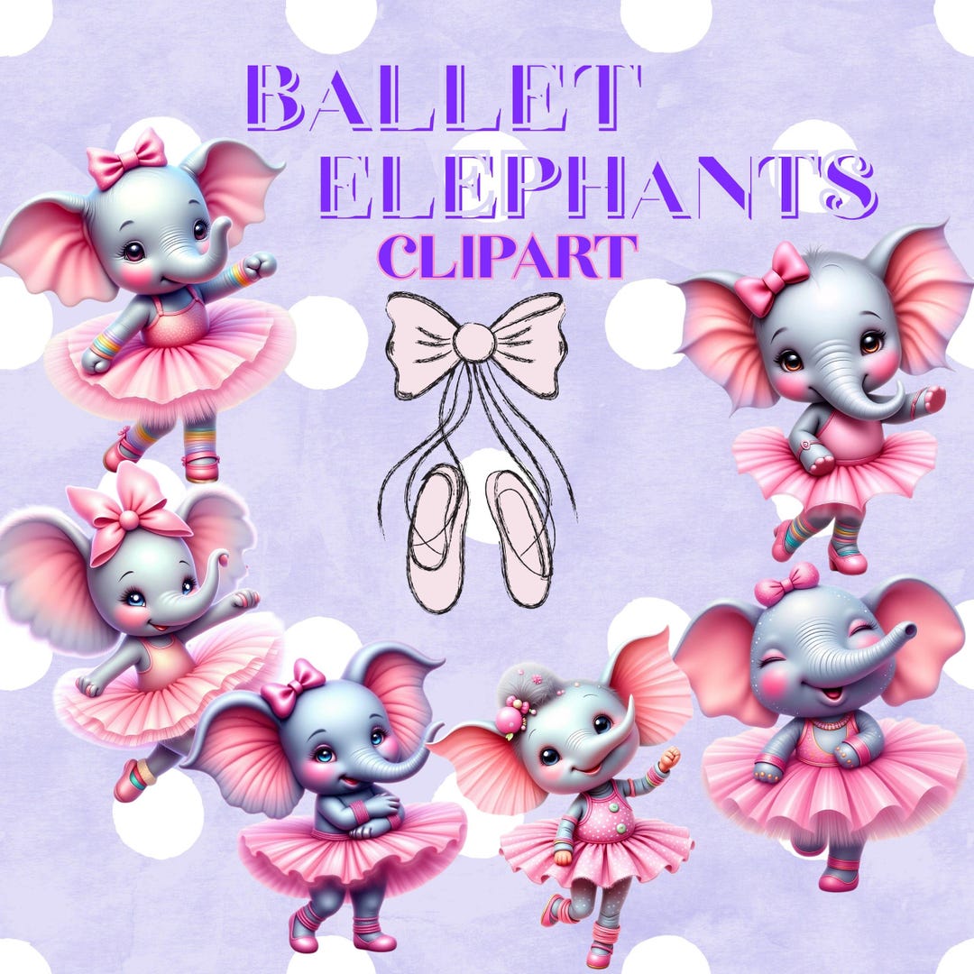 Elephant Ballerina Clipart Set, Cute Ballet Elephant Pngs, for Kids ...