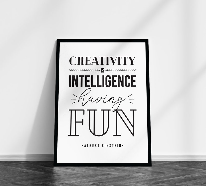 Inspirational Print Creativity is Intelligence Having Fun // - Etsy