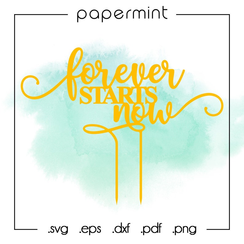 Forever Starts Now Vector Cake Topper. Downloadable Wedding Topper ...