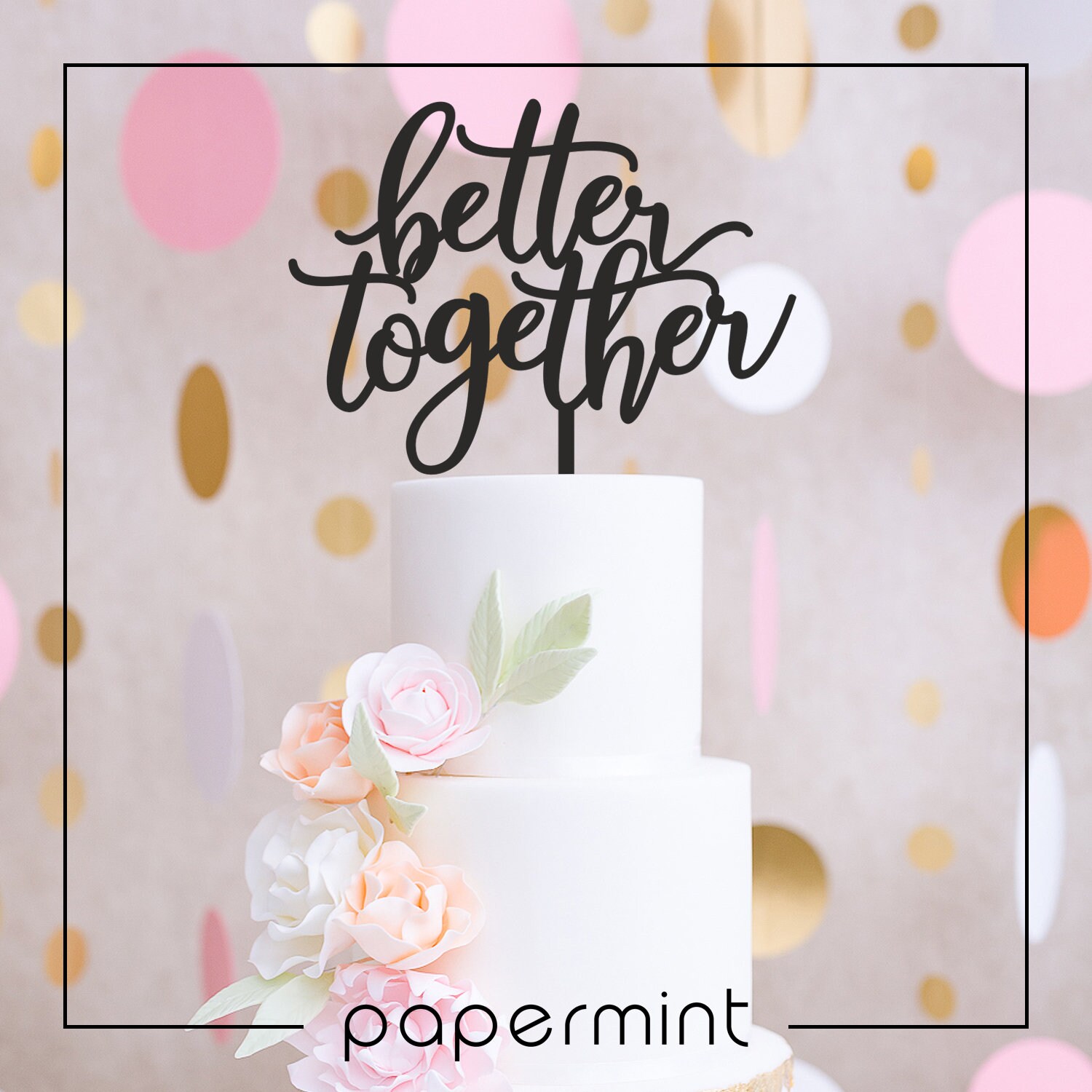 Better Together Vector Wedding Cake Topper. Downloadable Wedding Topper ...