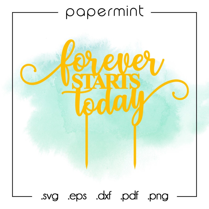 Forever Starts Today Vector Cake Topper. Downloadable Wedding Topper ...