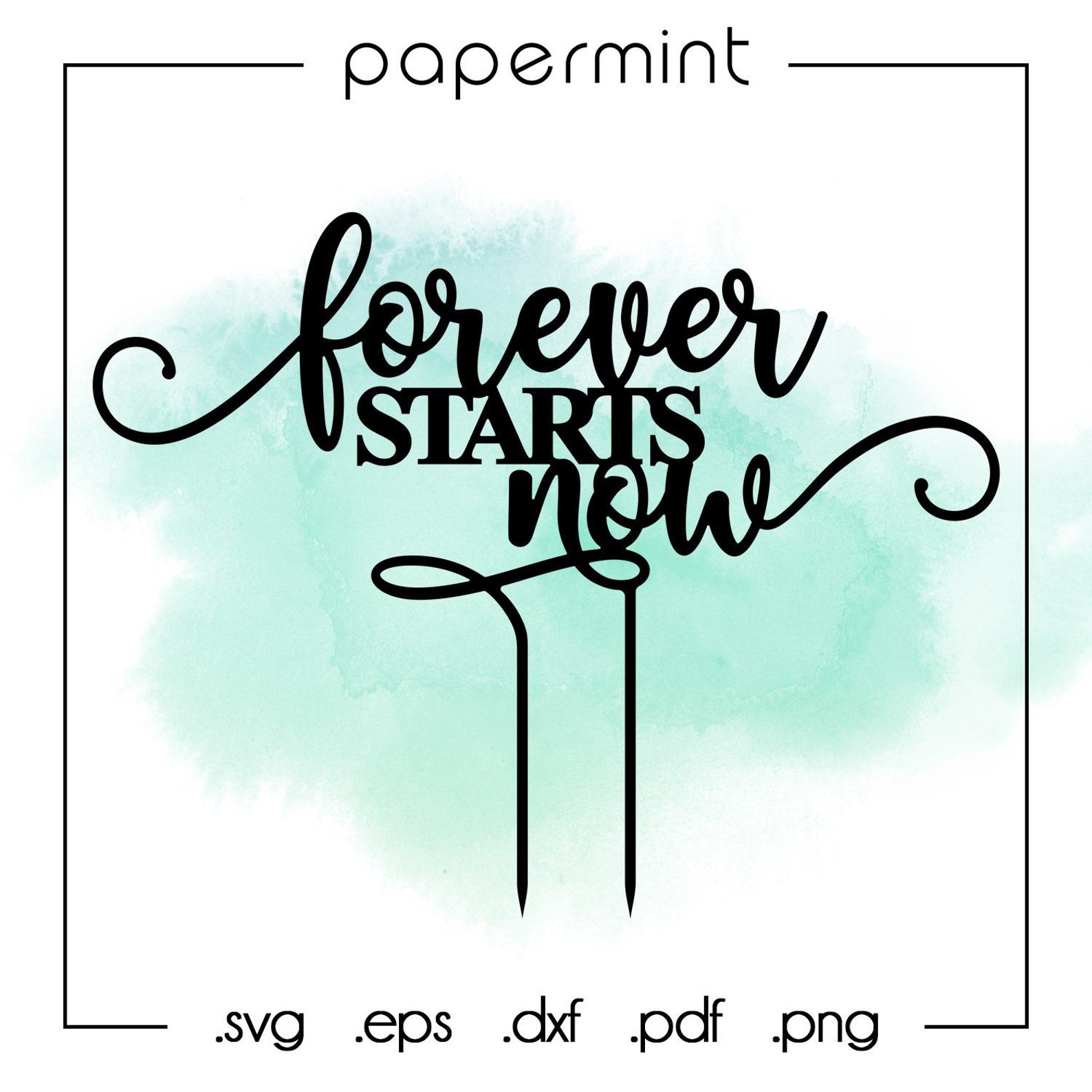 Forever Starts Now Vector Cake Topper. Downloadable Wedding Topper ...