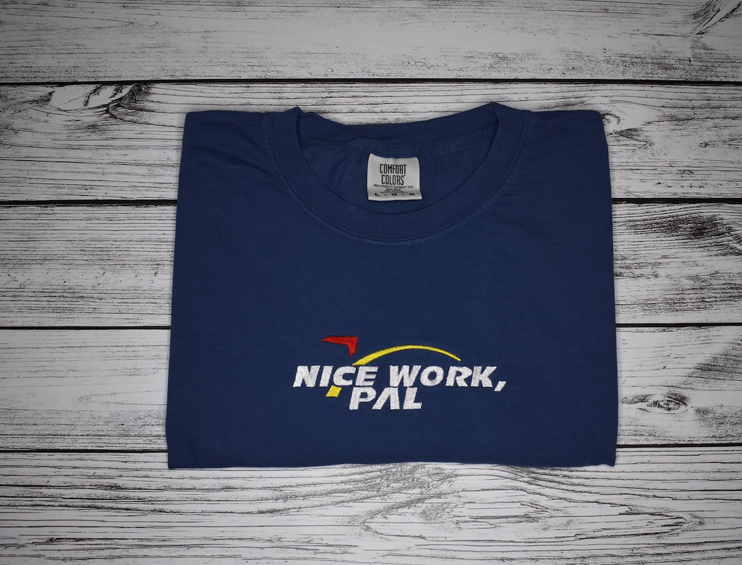 Nice Work Pal Tee - Etsy
