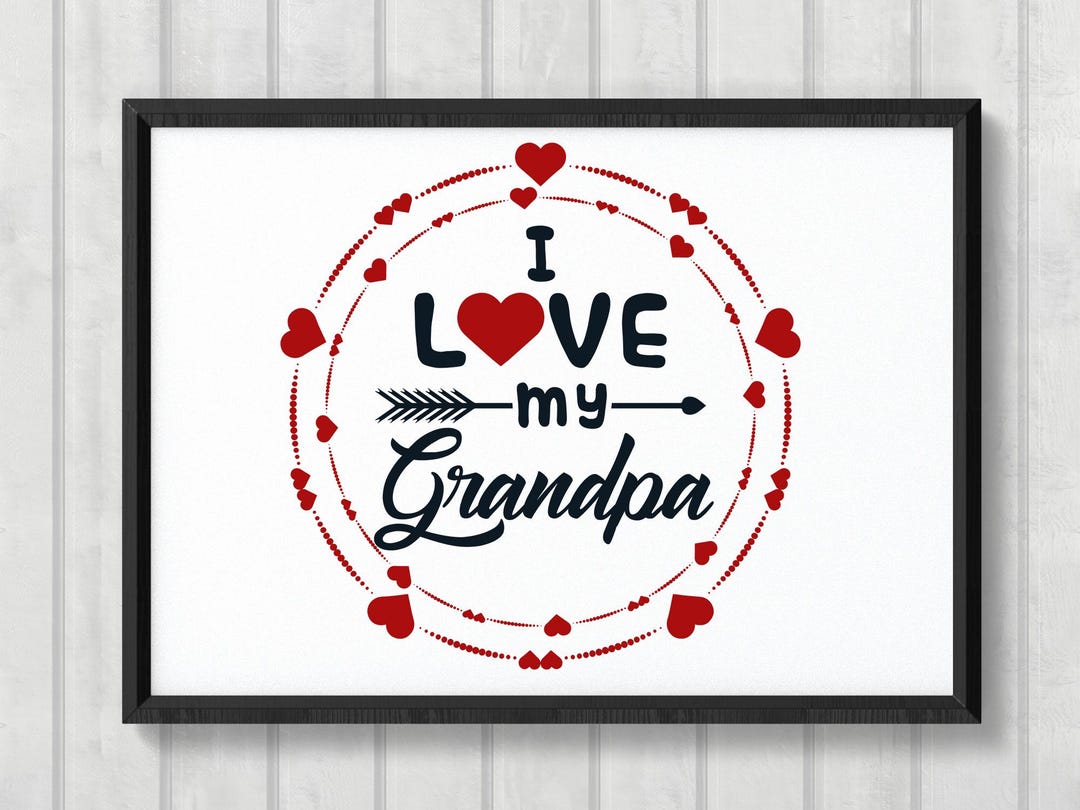 I Love My Grandpa Svg File, Grandpa Heart Svg Design, Family Svg ...