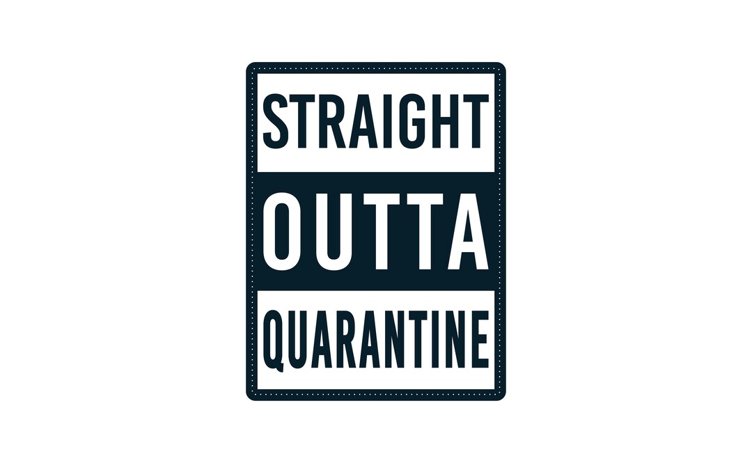 Straight Outta Quarantine Svg Etsy