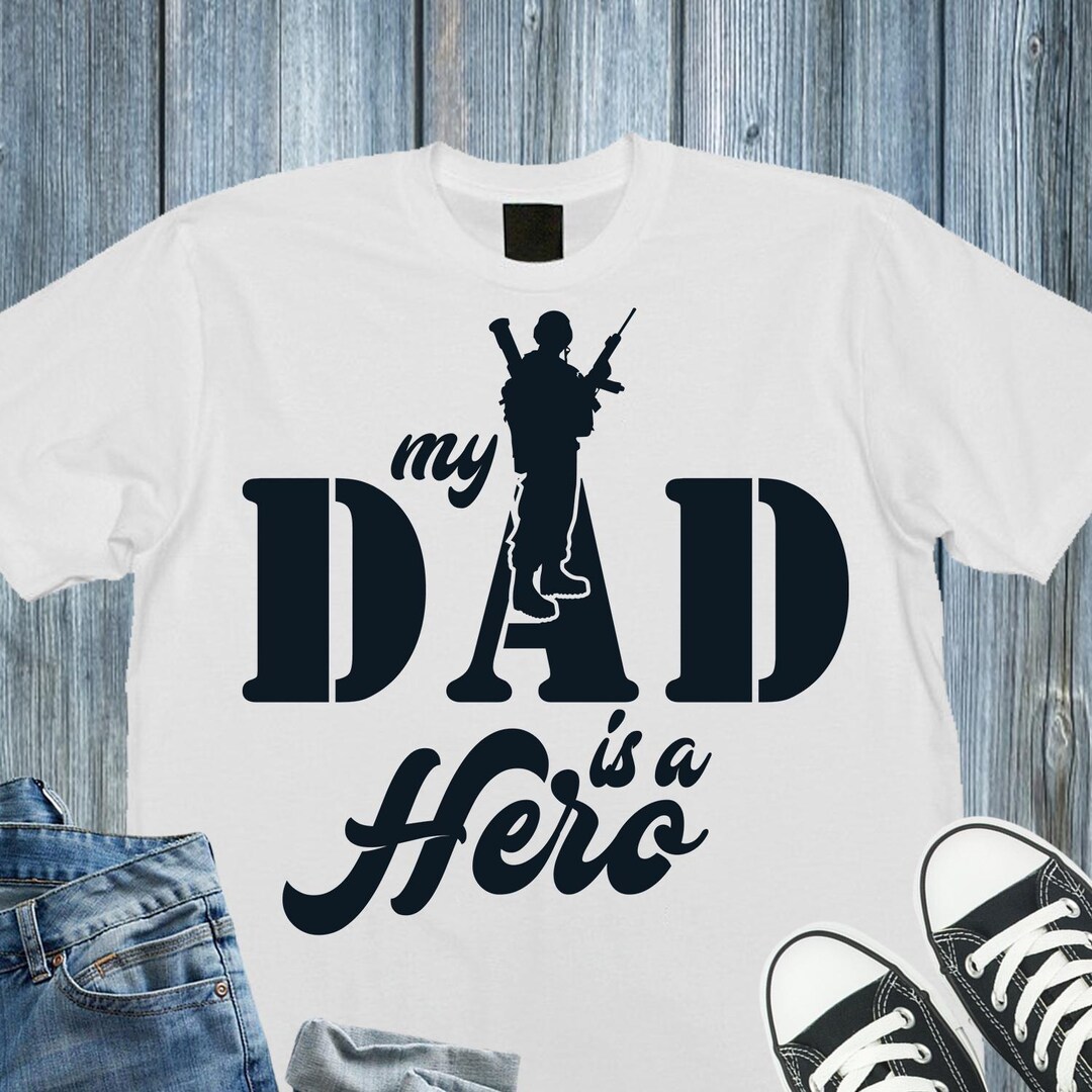My Dad is a Hero Svg File for Cricut, Military Dad Design, Soldier ...