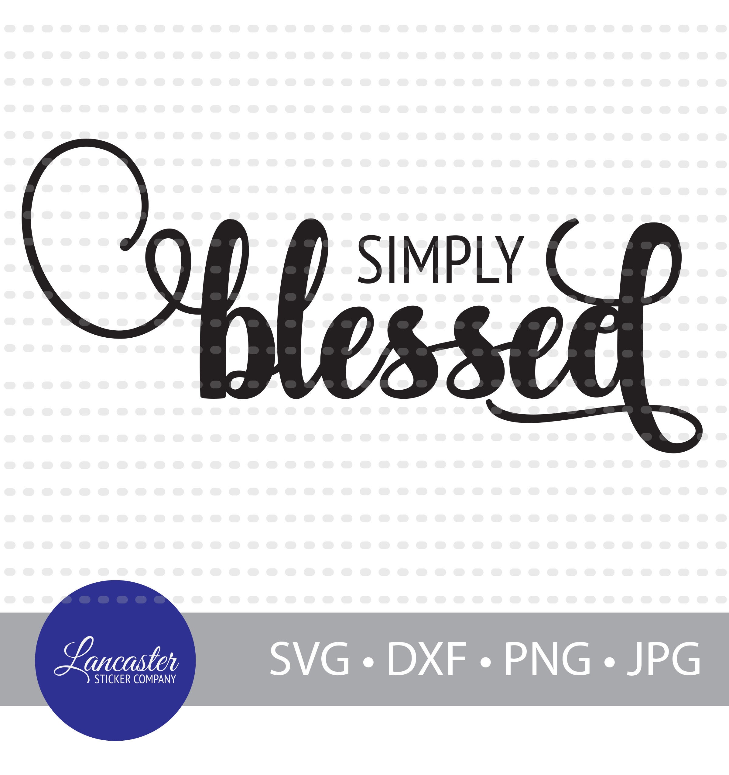 Simplemente bendecido SVG, bendito SVG, cita de la Biblia svg, Dxf ...
