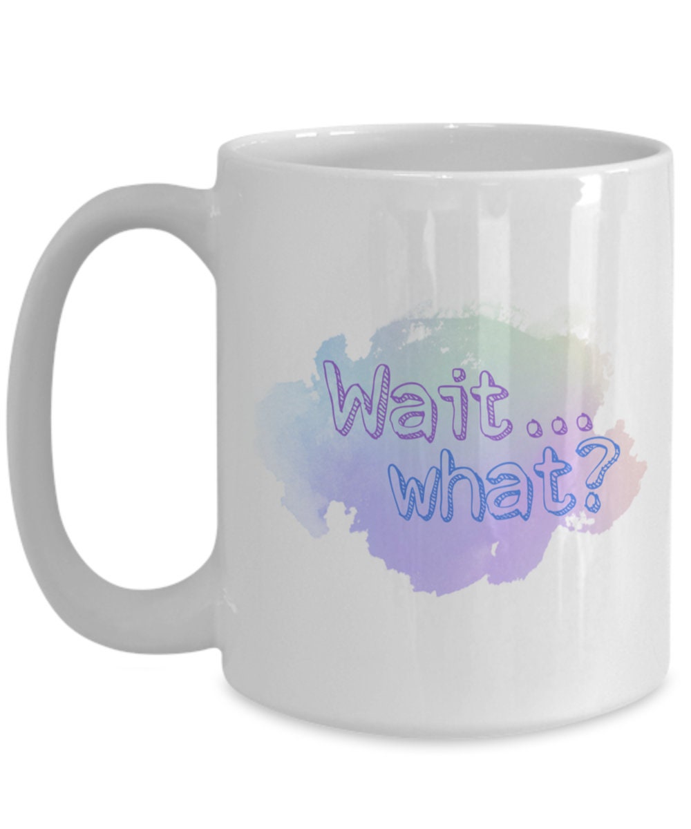 Wait What Wake up Buttercup Funny Coffee Mug 15oz 11oz - Etsy UK