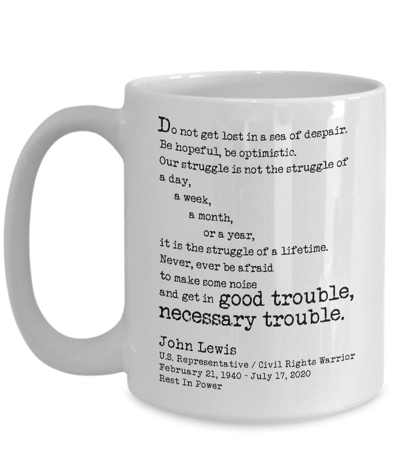 John Lewis Good Trouble Coffee Mug - Full Quote - Etsy