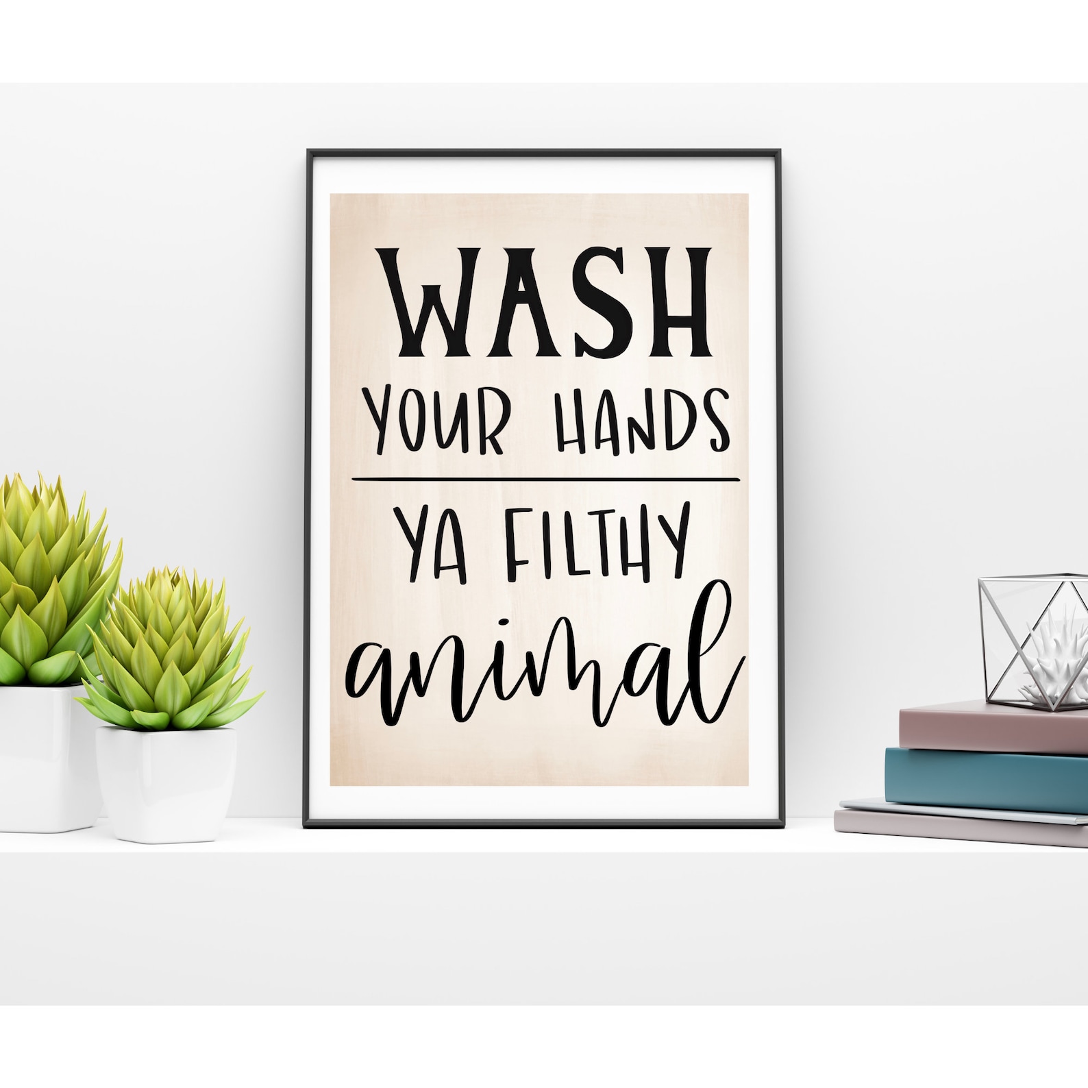 Wash Your Hands Ya Filthy Animal | Art Print | 8x10 | 11x14 ...