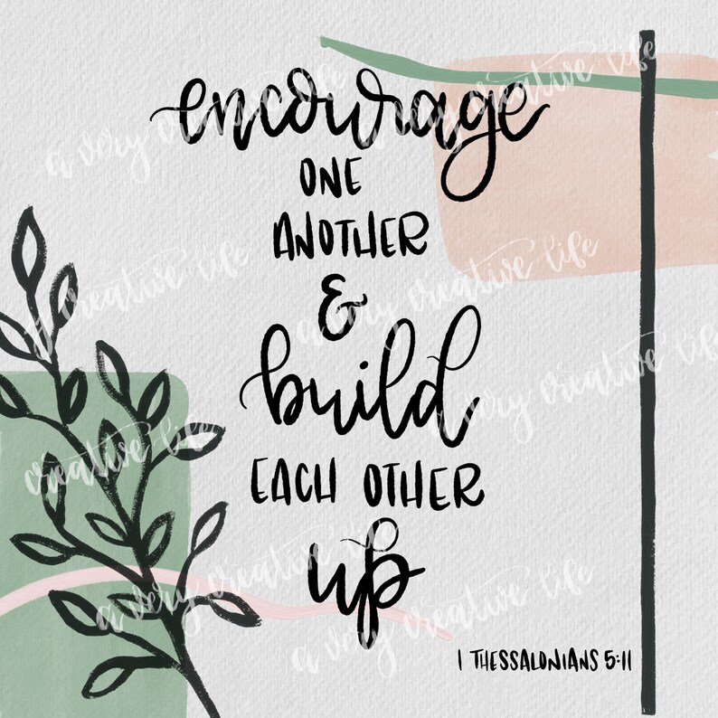 Encourage One Another | Build Each Other up | 1 Thessalonians 5:11 ...