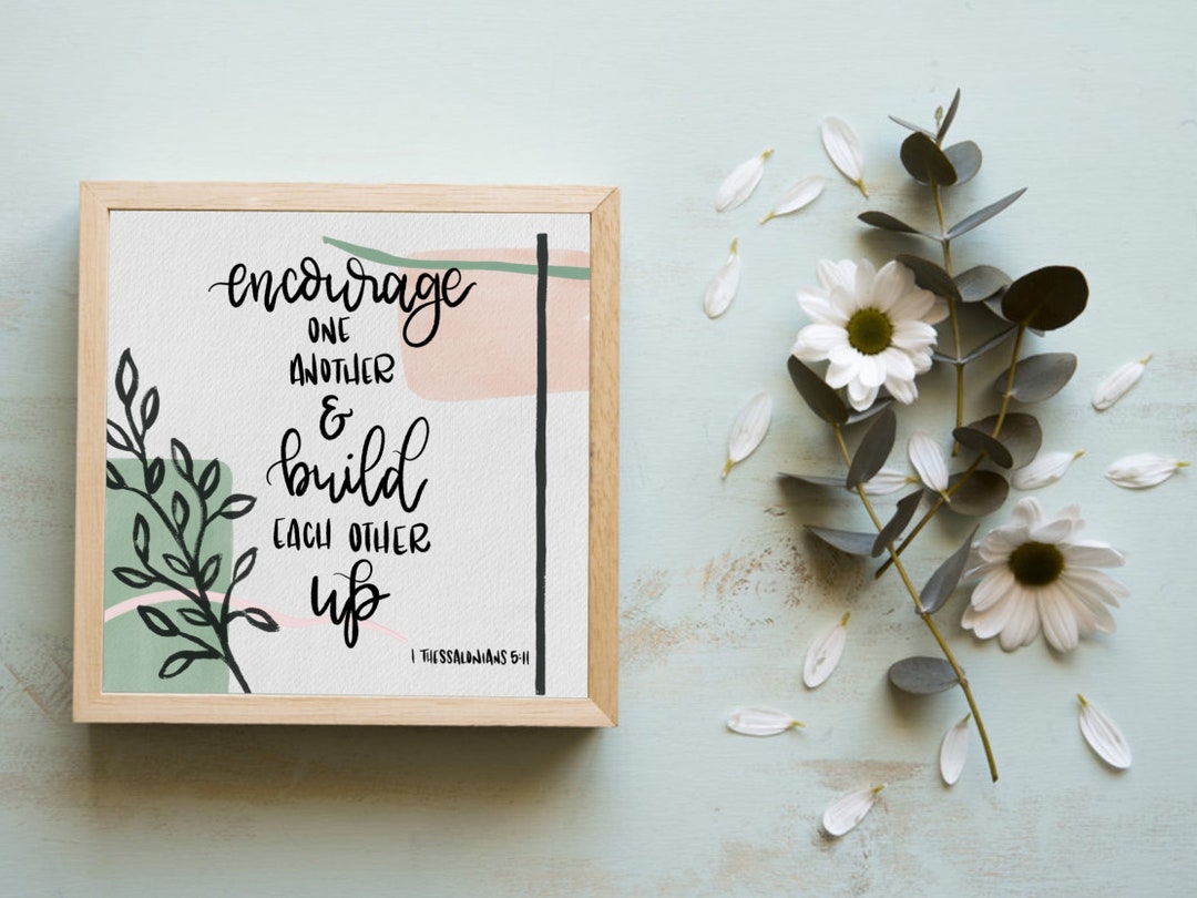 Encourage One Another | Build Each Other up | 1 Thessalonians 5:11 ...
