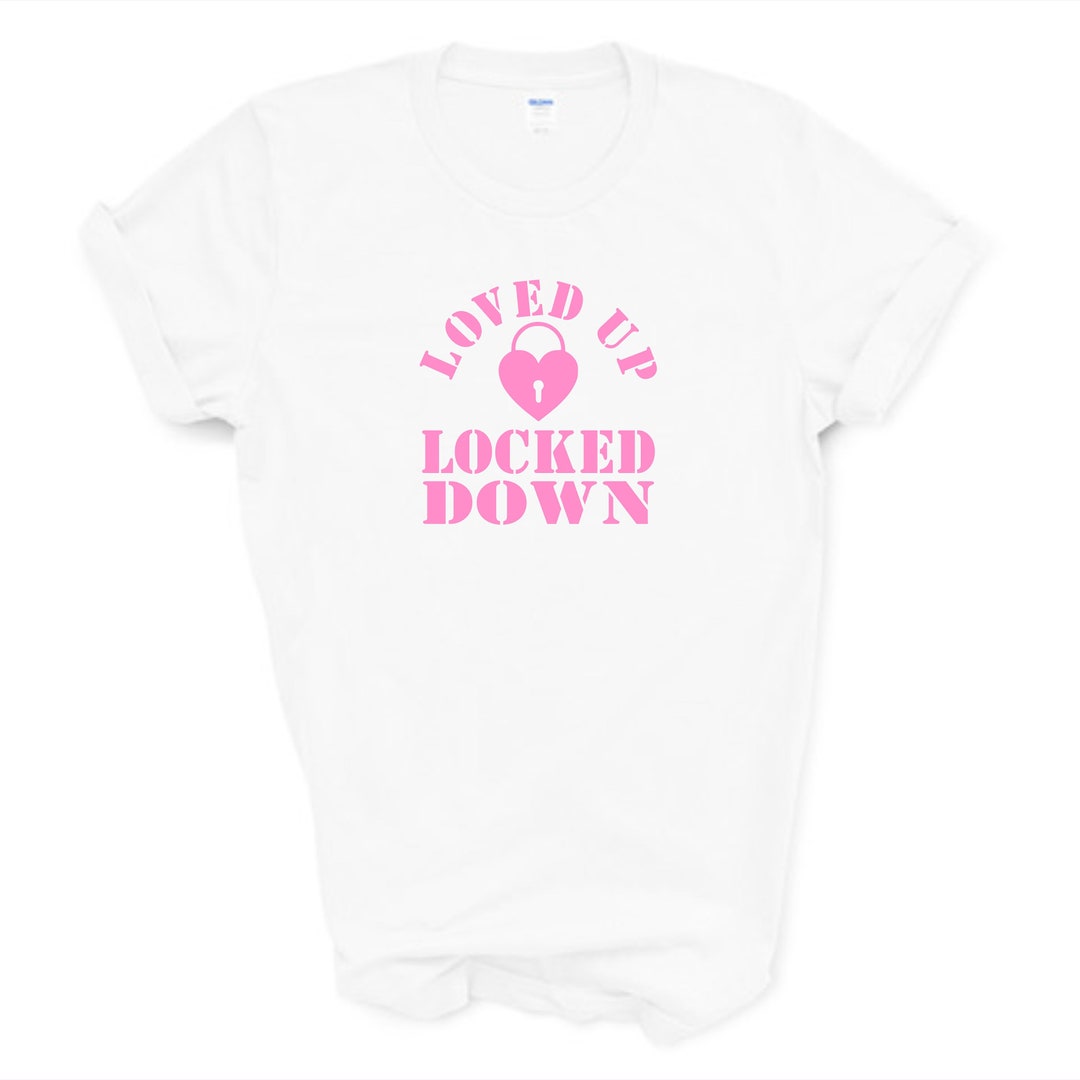 Loved up Locked Down Tshirt/lockdown T Shirt/love Heart/his/hers/choice ...
