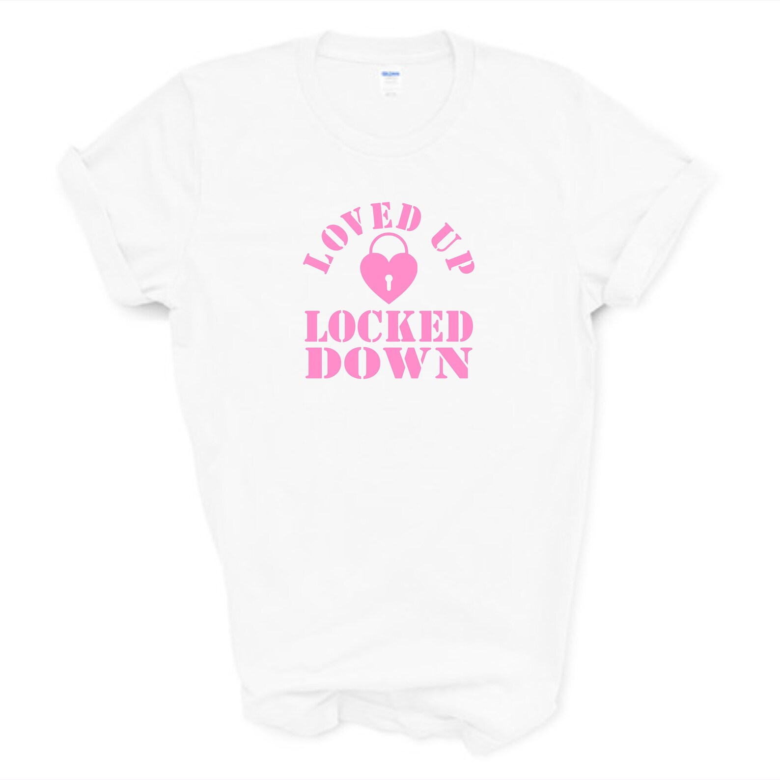 Loved up Locked Down Tshirt/lockdown T Shirt/love - Etsy