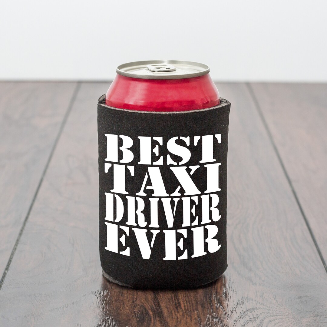 Best Taxi Driver Ever Can Cooler /beer Cooler/ Gift for Taxi Driver ...