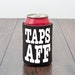 Taps Aff Funny Can Cooler / Funny Scottish Weather Beer Cooler - Etsy