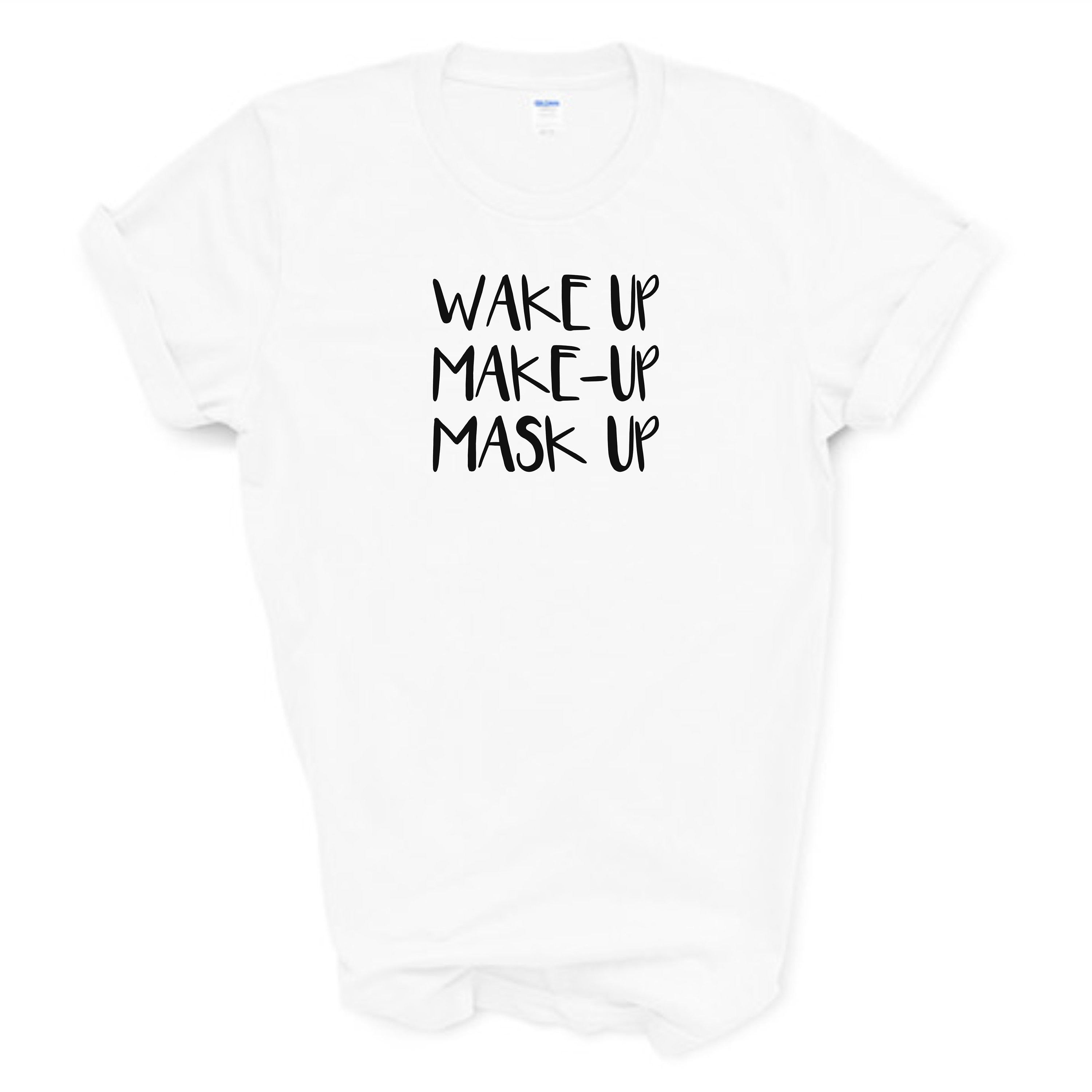 Wake up Make-up Mask up T-shirt/face Mask/face Covering Slogan/lockdown ...