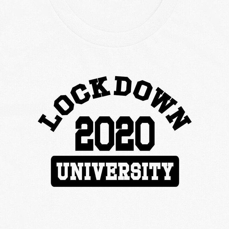 Lockdown University 2020 T-shirt / Student Tshirt / Class of 2020 ...