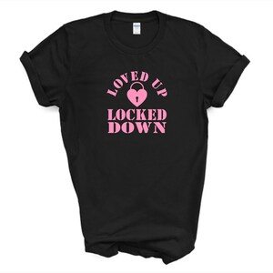 Loved up Locked Down Tshirt/lockdown T Shirt/love Heart/his/hers/choice ...