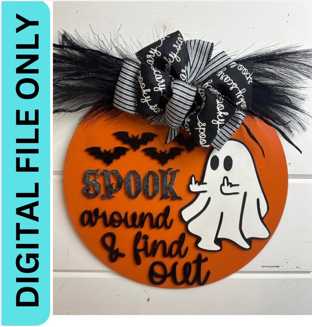 Halloween Spooky Ghost SVG File: Spook Around and Find Out (digital ...