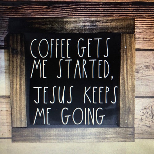 Coffee and Jesus Rustic Looking Inspiration Faith Wood Sign - Etsy