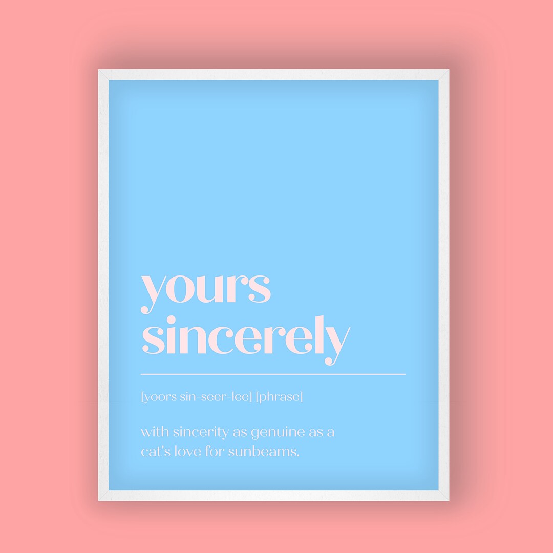 Yours Sincerely, Motivational Poster for Colorful Home Offices and ...