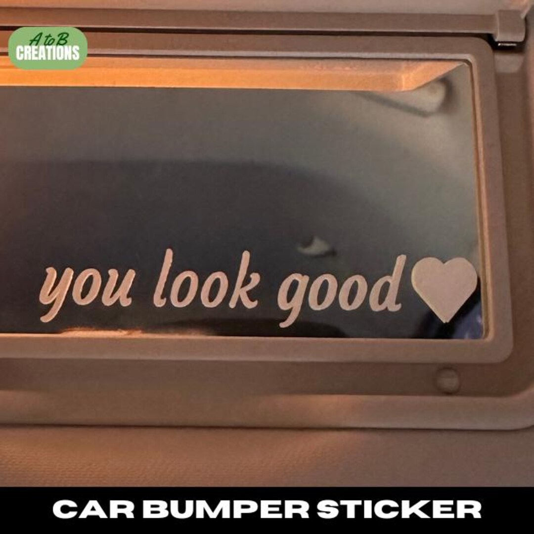 You Look Great, You Look Good Decal, Mirror Decal, Rearview Mirror ...
