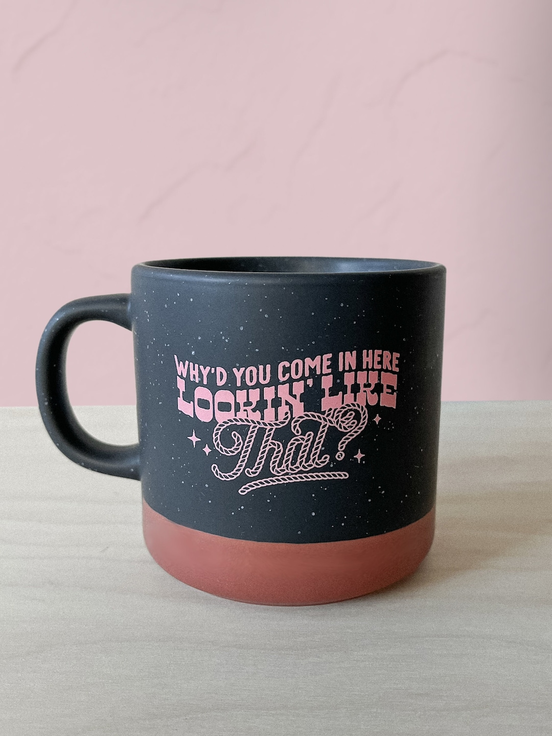 Why'd You Come in Here Coffee Mug | Dolly Cowgirl Mug | Western Coffee ...