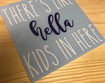 Hella Kids up in Here SVG, PNG, EPS, Funny Mom Decal, There's Like ...
