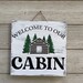 Welcome to Our Cabin Wall Hanging Sign/cabin Sign/cabin Wall Hanging ...