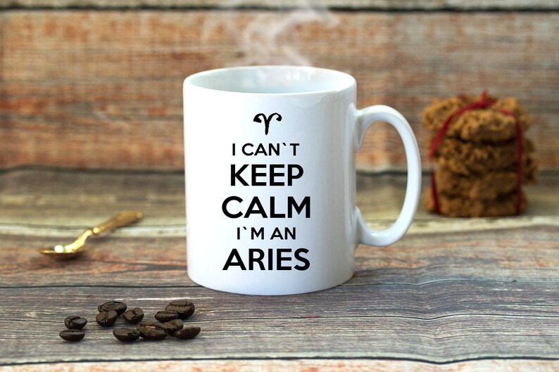 I Cant Keep Calm Im an Aries Zodiac Sign Coffee Tea Mug - Etsy